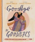 Goodbye to Goodbyes Storybook: A True Story about Jesus, Lazarus, and ...