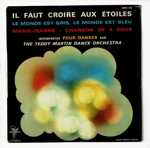 The Teddy MARTIN DANCE ORCHESTRA Disque 45T IL FAUT CROIRE AUX ETOILES ...