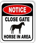 NOTICE CLOSE GATE HORSE IN AREA METAL Aluminum composite outdoor sign ...