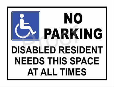 NO PARKING DISABLED RESIDENT NEEDS THIS SPACE #1190 SIGN 10 X 7.7 ...