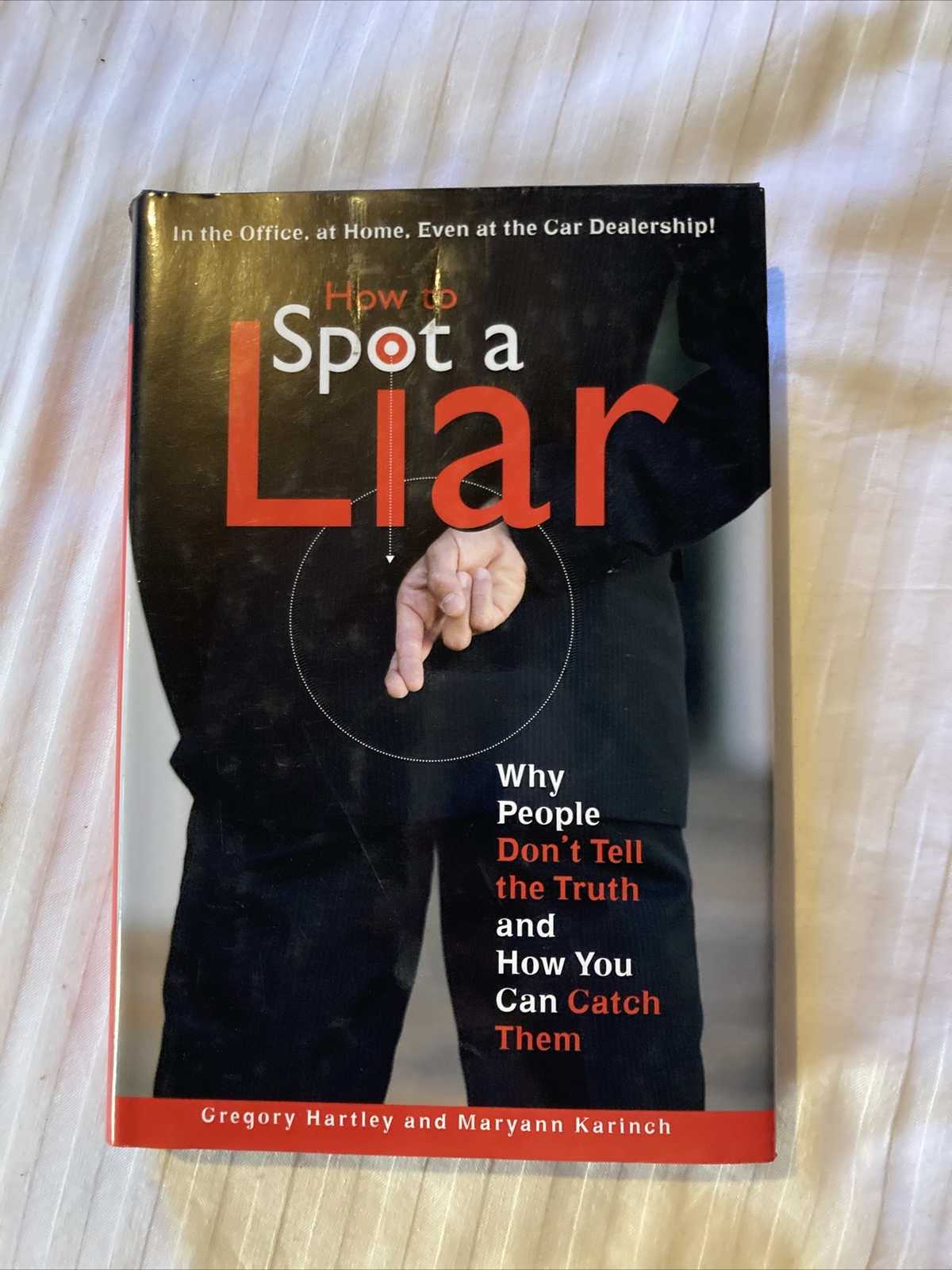 How to Spot a Liar: Why People Don't Tell the Truth and How You Can ...