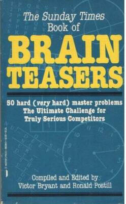 The Sunday Times Book of Brain Teasers: 50 Hard (Very Hard Master Pr ...
