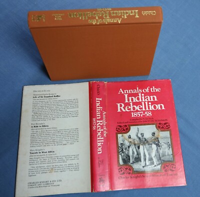 ANNALS OF THE INDIAN REBELLION, 1857-58; By Noah Alfred Chick 1974 hc ...