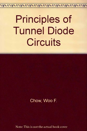 Principles of Tunnel Diode Circuits, Woo F. Chow | eBay