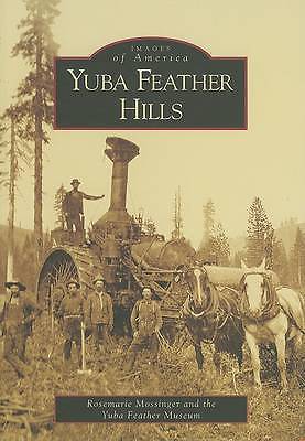 Yuba Feather Hills by Rosemarie Mossinger, Yuba Feather Museum ...