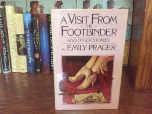 A Visit From the Footbinder. Emily Prager. 1st HC Ptg. S & S 1982. Fine ...