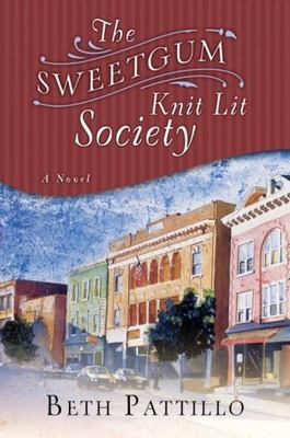 The Sweetgum Knit Lit Society: A Novel by Beth Pattillo 9781400073948| eBay