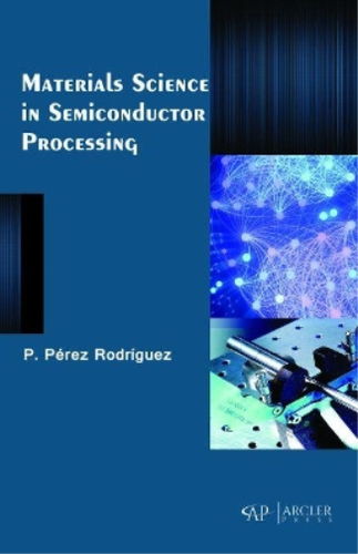 P. Pérez Rodríguez Materials Science in Semiconductor Processing (Relié) 9781773612393 | eBay