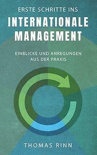 Erste Schritte Ins Internationale Management von Thomas Rinn (2018 ...