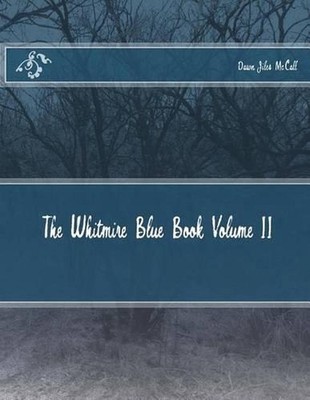 The Whitmire Blue Book Volume II by Dawn Jiles McCall (English ...