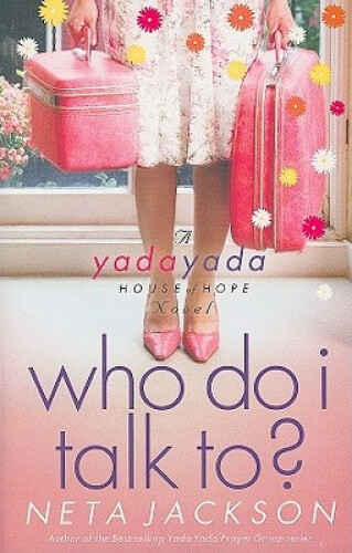 Who Do I Talk To? (Yada Yada House of Hope Novel A) by Jackson, Neta ...
