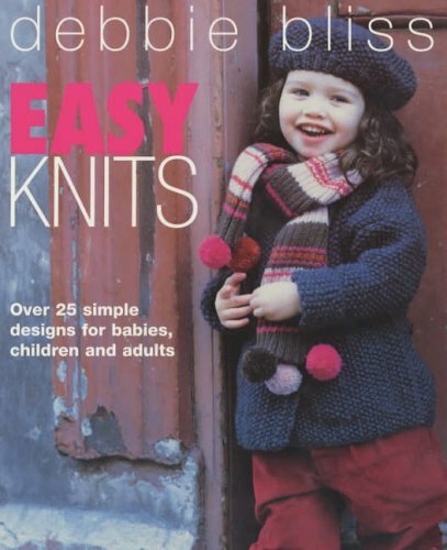 Easy Knits: Over 25 simple designs for babies, children and adults By ...