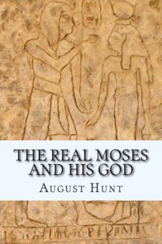 Real Moses and His God by August Hunt (2011, Trade Paperback) for sale ...