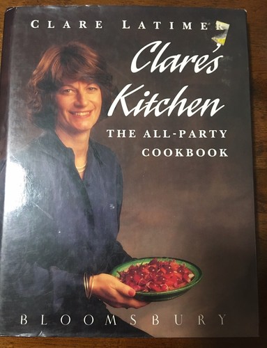 Clare's Kitchen: The All Party Cookbook Latimer, Clare Used Good Book ...