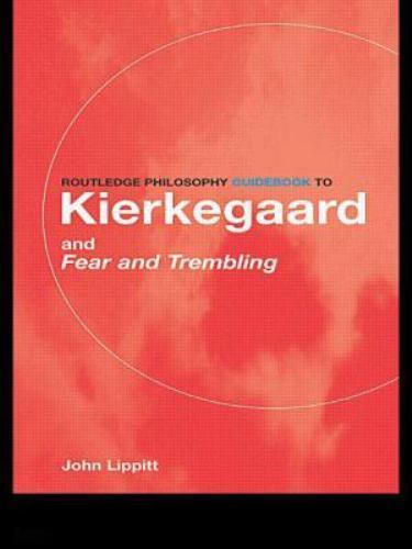 Routledge Philosophy Guidebooks Ser.: Kierkegaard and Fear and ...
