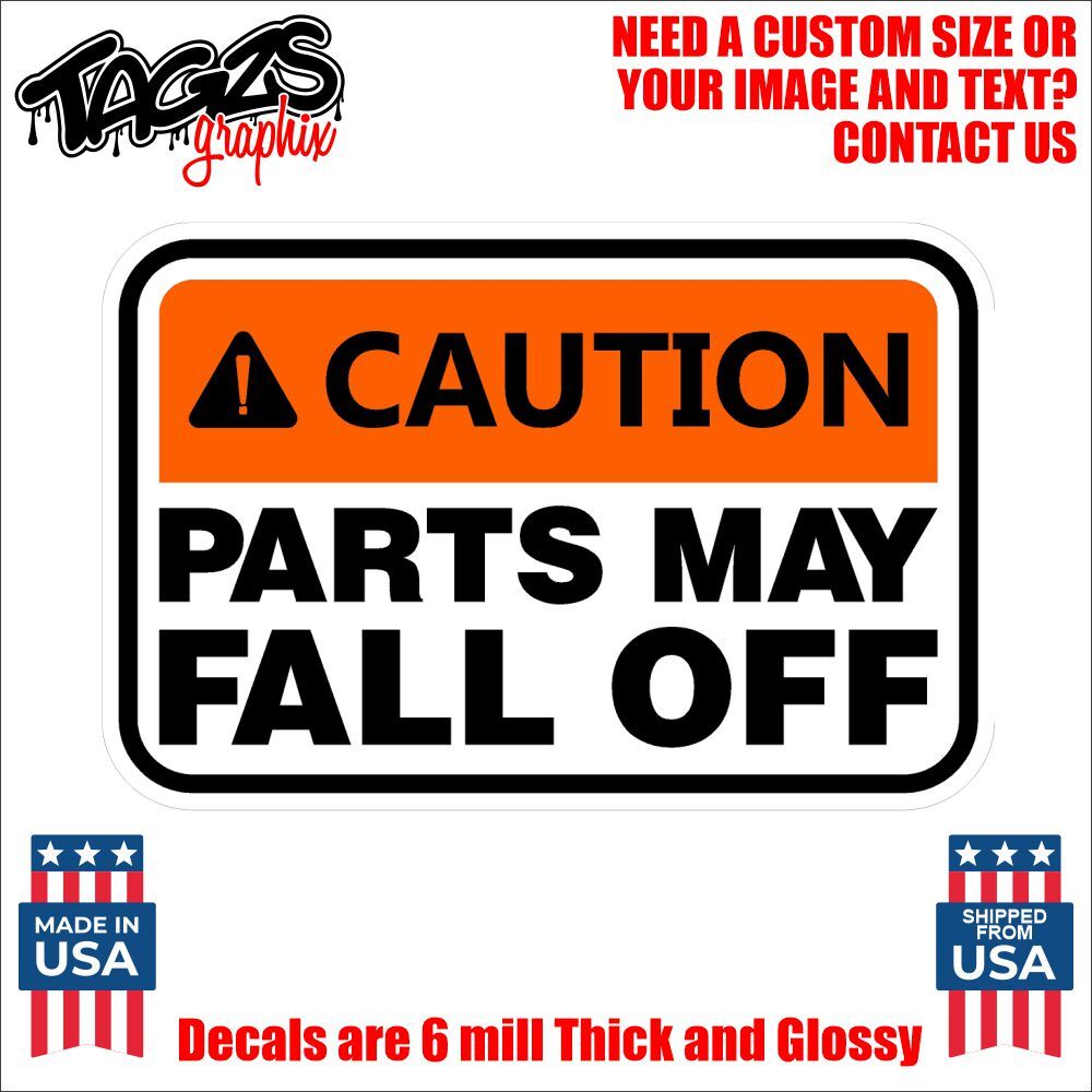 Caution Parts May Fall Off Printed & Laminated Window Decal Sticker Car ...