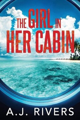 The Girl in Her Cabin by A.J. Rivers Paperback Book | eBay