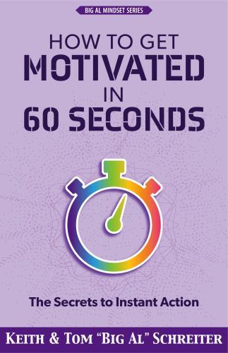How to Get Motivated in 60 Seconds: The Secrets to Instant Action, Like ...