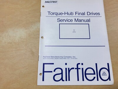 Fairfield Mfg. Co, W7 B Drive Torque-Hub Final Drives Service Manual | eBay