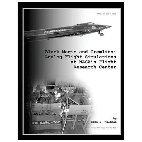 Black Magic and Gremlins: Analog Flight Simulations at NASA's Flight ...