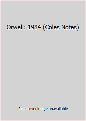 Orwell: 1984 (Coles Notes) by unknown | eBay