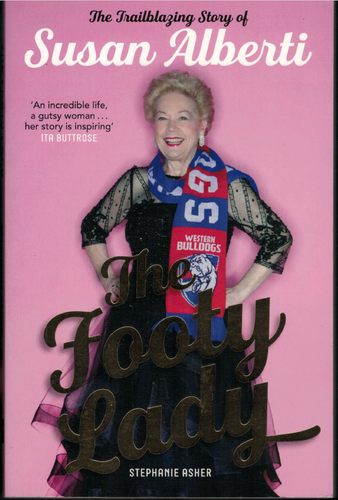 The Footy Lady ; Story of Susan Alberti ; by Stephanie Asher ...
