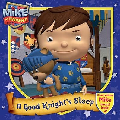 Mike the Knight: A Good Knights Sleep, Simon & Schuster UK, Used; Very ...