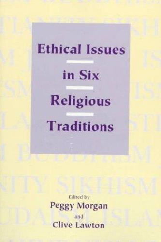 Ethical Issues in Six Religious Traditions by Clive Lawton (1996, Trade ...