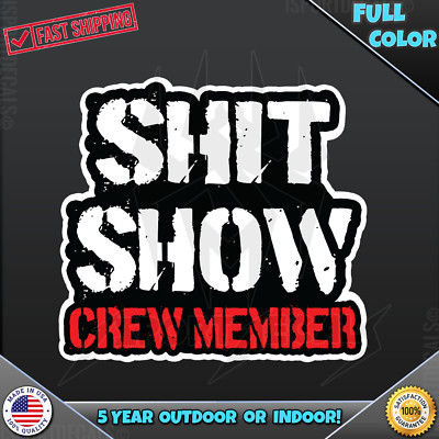 Sh*t Show Crew Member Funny Humor Car Hardhat JDM Vinyl Decal Sticker ...