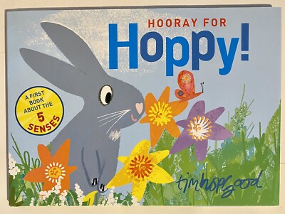 HOORAY FOR HOPPY!: A FIRST BOOK ABOUT THE FIVE SENSES By Tim Hopgood ...