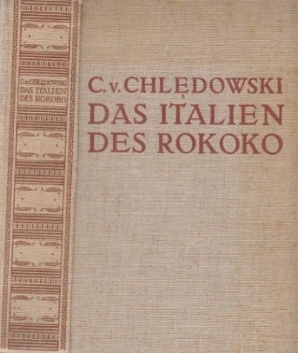 Das Italien des Rokoko. Aus dem Polnischen von Rosa Schapire ...