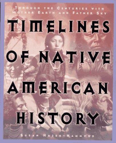 Timelines of Native American History by Susan Hazen-Hammond ...