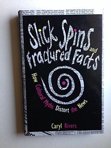 Caryl Rivers Slick Spins and Fractured Facts (Hardback) 9780231101523 ...
