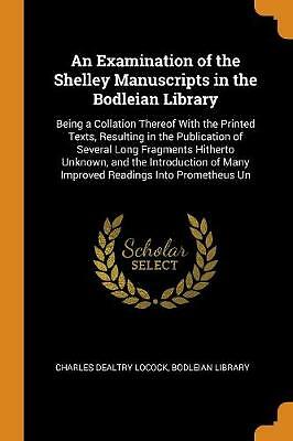 Examination of the Shelley Manuscripts in the Bodleian Library : Being ...