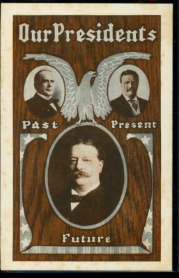 1908 Our Presidents Past Present and Future McKinley, Roosevelt Taft ...