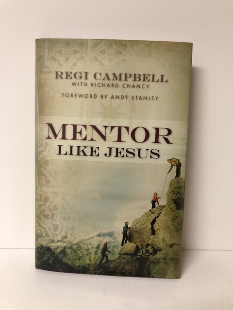 Mentor Like Jesus by Richard Chancy and Regi Campbell (2009, Hardcover ...