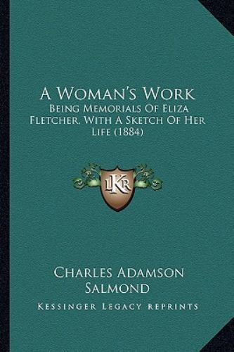 Woman's Work : Being Memorials of Eliza Fletcher, with A Sketch of Her ...