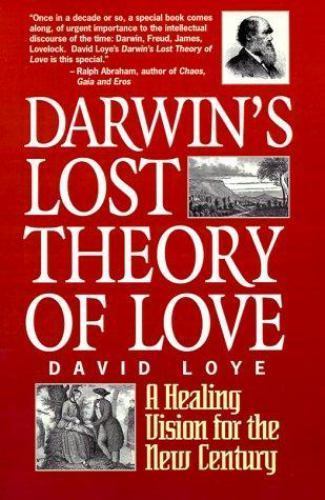 Darwin's Lost Theory of Love by David Loye (1998, Trade Paperback) for ...
