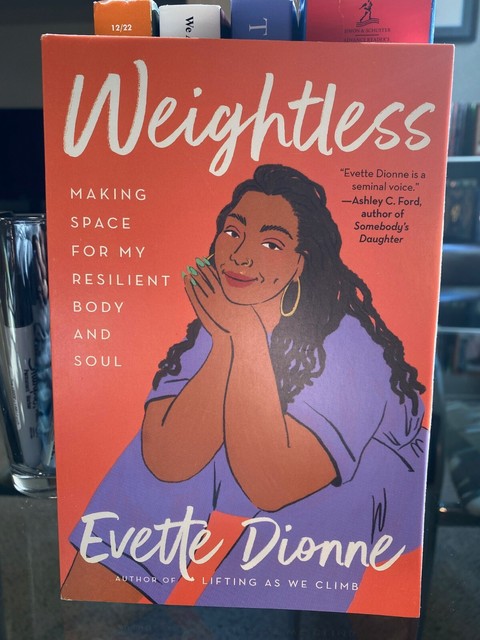 Weightless : Making Space for My Resilient Body and Soul by Evette ...