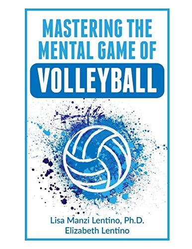 Mastering the Mental Game of Volleyball, Lentino, Lentino 9781077113985 ...