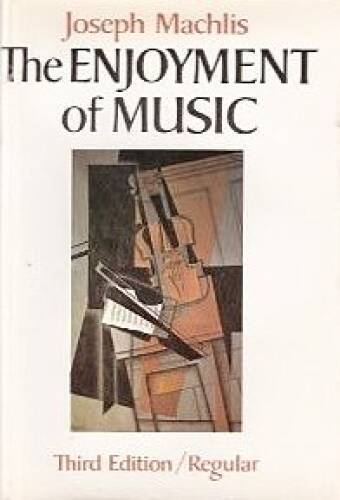 The Enjoyment of Music - Hardcover By Machlis, Joseph - GOOD ...