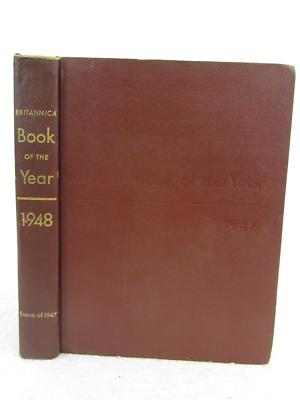 BRITANNICA BOOK OF THE YEAR 1948 - Events of 1947 Birthday Anniversary ...