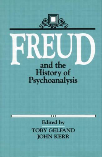 Freud and the History of Psychoanalysis by John Kerr (2015, Trade ...