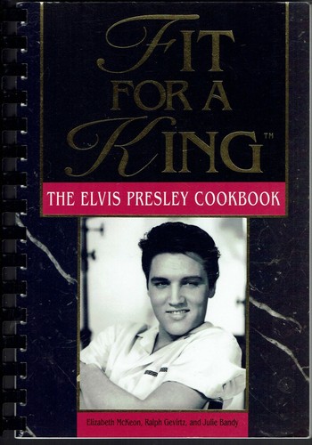 Elvis Presley Cookbook Fit For a King 1992 Southern Cooking Photos Bio ...