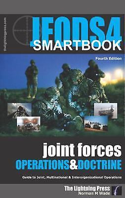 (JFODS4) the Joint Forces Operations and Doctrine SMARTbook, 4th Ed ...