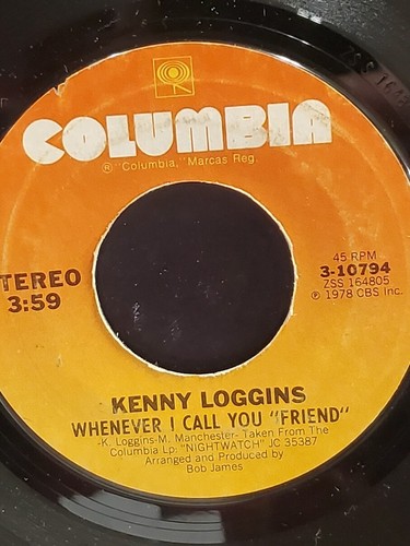 KENNY LOGGINS 7" 45 RPM "Whenever I Call You Friend" & "Angelique" VG ...