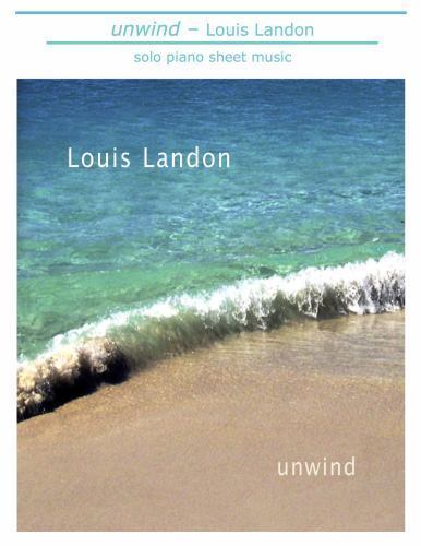Unwind : Solo Piano Sheet Music by Louis Landon (1982, Spiral) for sale ...