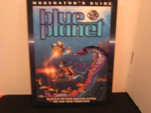 BLUE PLANET: MODERATOR'S GUIDE (SCI-FI ROLEPLAYING) By Jeff Barber ...