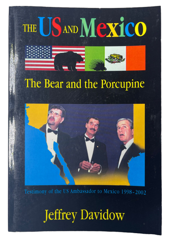 The AMÉRICAIN Et Mexico: The Ours Et The Porc-épic Par Jeffrey Davidow ...