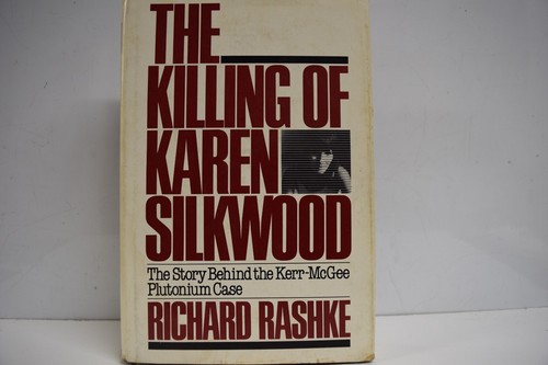 The Killing of Karen Silkwood by Richard Rashke | eBay